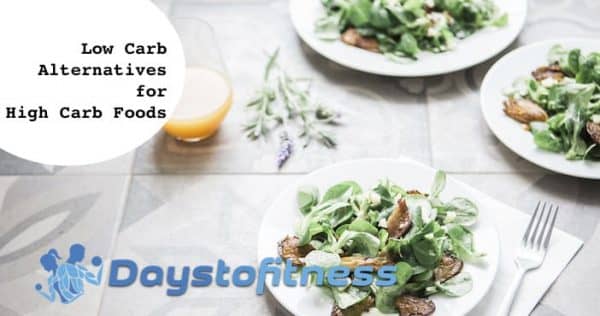 Low Carb Replacements for Common High Carb Foods | Days To Fitness